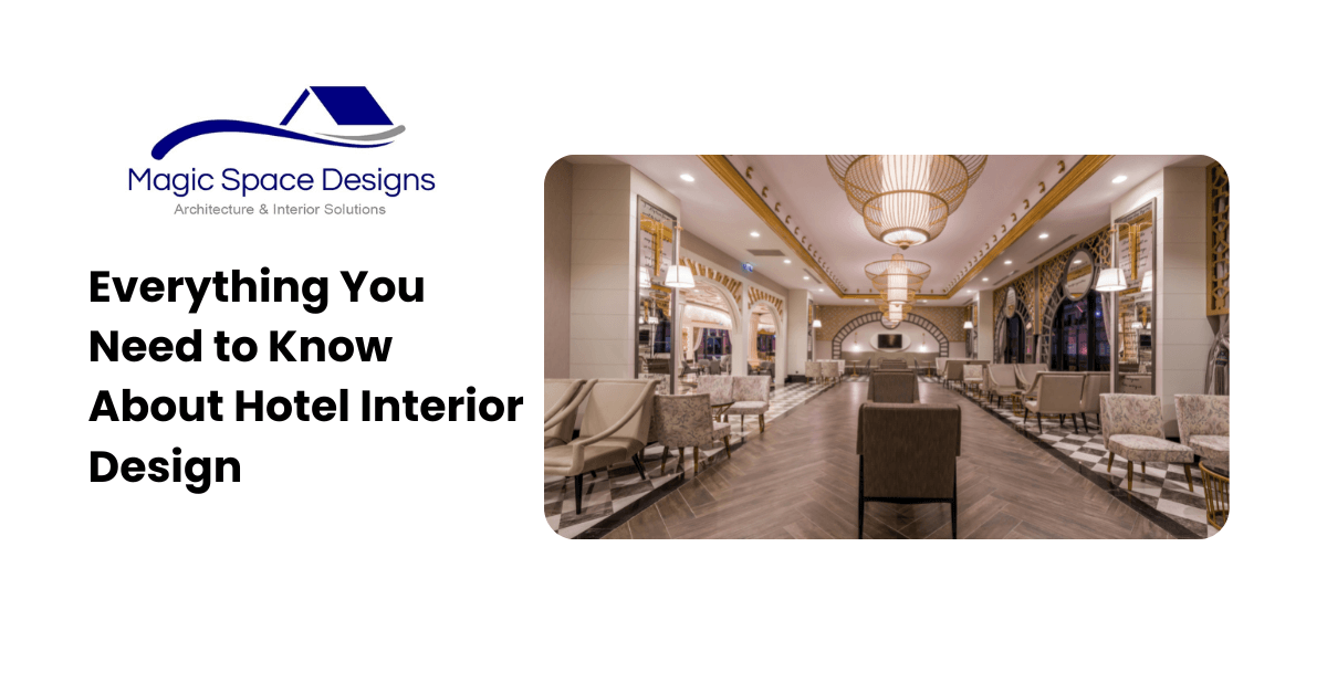 Everything You Need to Know About Hotel Interior Design | Magic Space ...