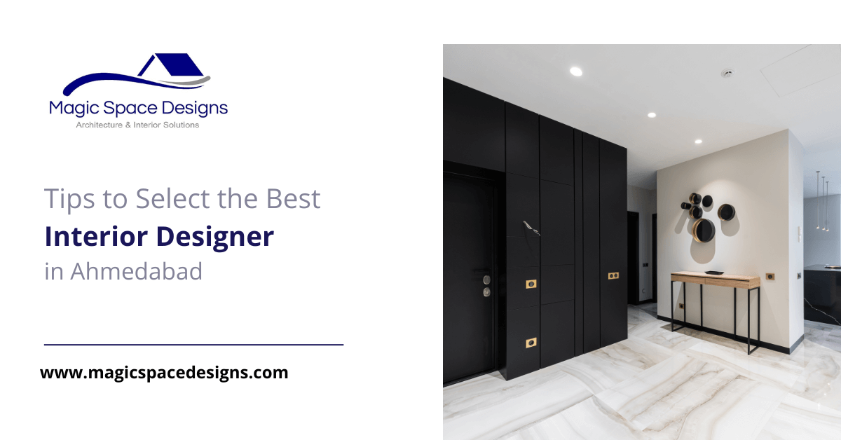Tips to Select the Best Interior Designer in Ahmedabad - Magic Space Designs